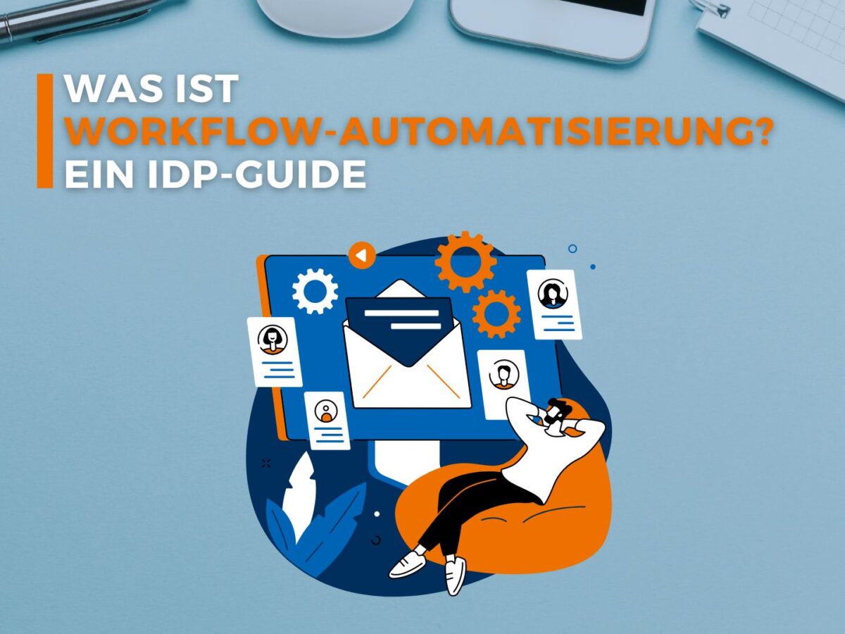 Workflow-Automatisierung – Ein IDP Guide | PLANET AI